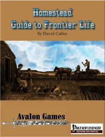 Homestead: Guide to Frontier Life, Pathfinder Version PDF