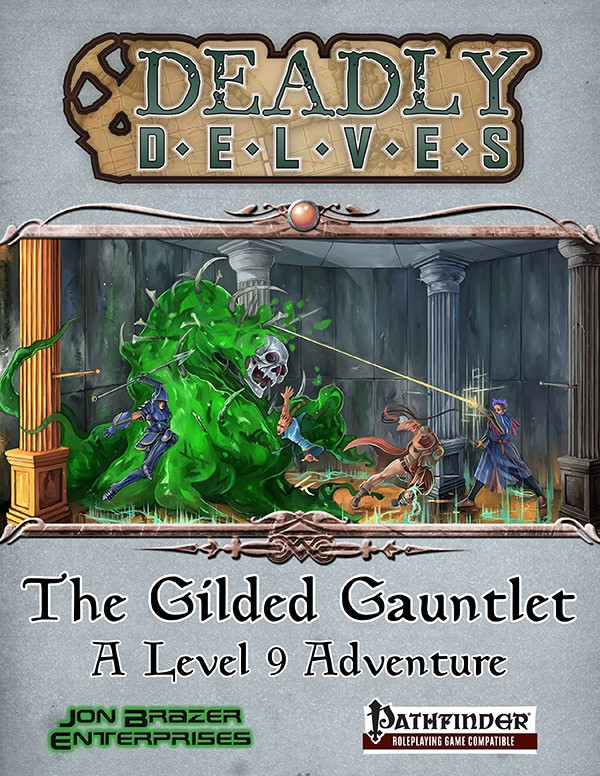Deadly Delves: The Gilded Gauntlet (PFRPG) PDF