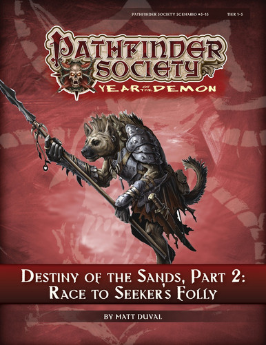 Pathfinder Society Scenario #5–15: Destiny of the Sands—Part 2: Race to ...