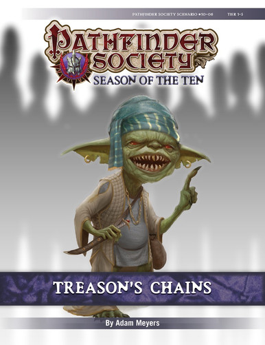 Pathfinder Society Scenario #10-06: Treason's Chains