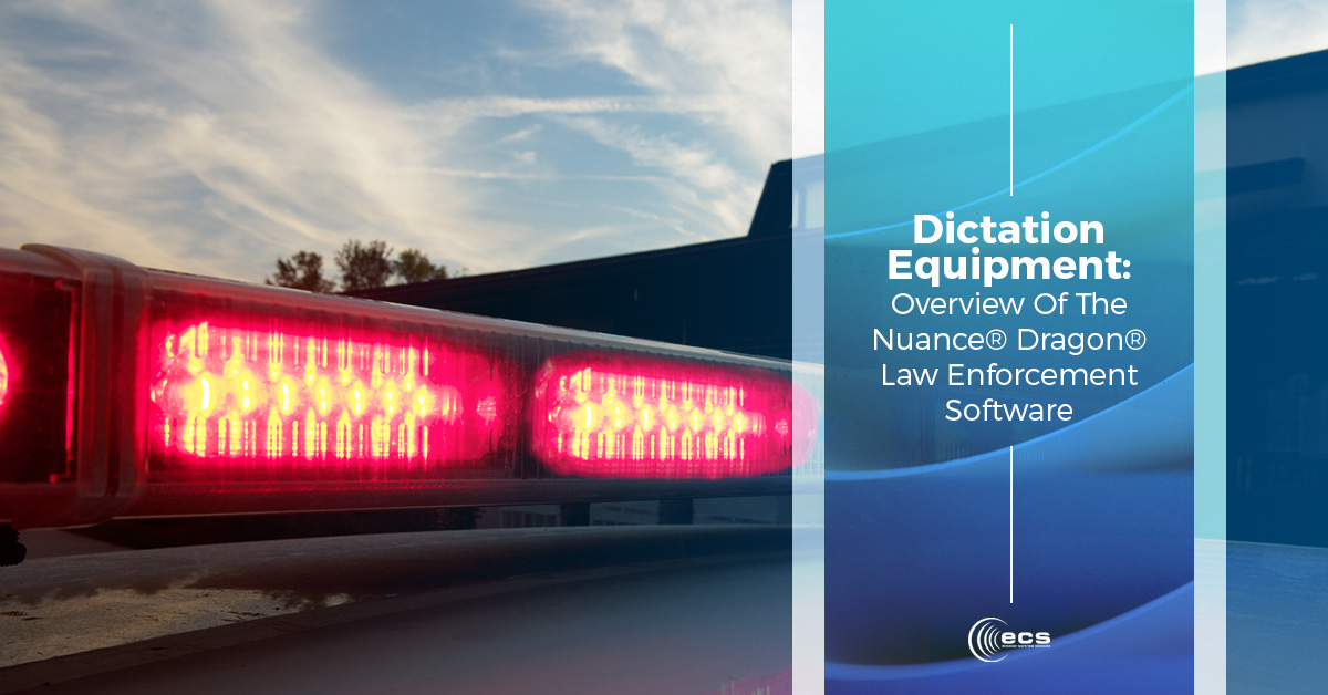 Dictation Equipment: Overview Of The Nuance® Dragon® Law Enforcement ...