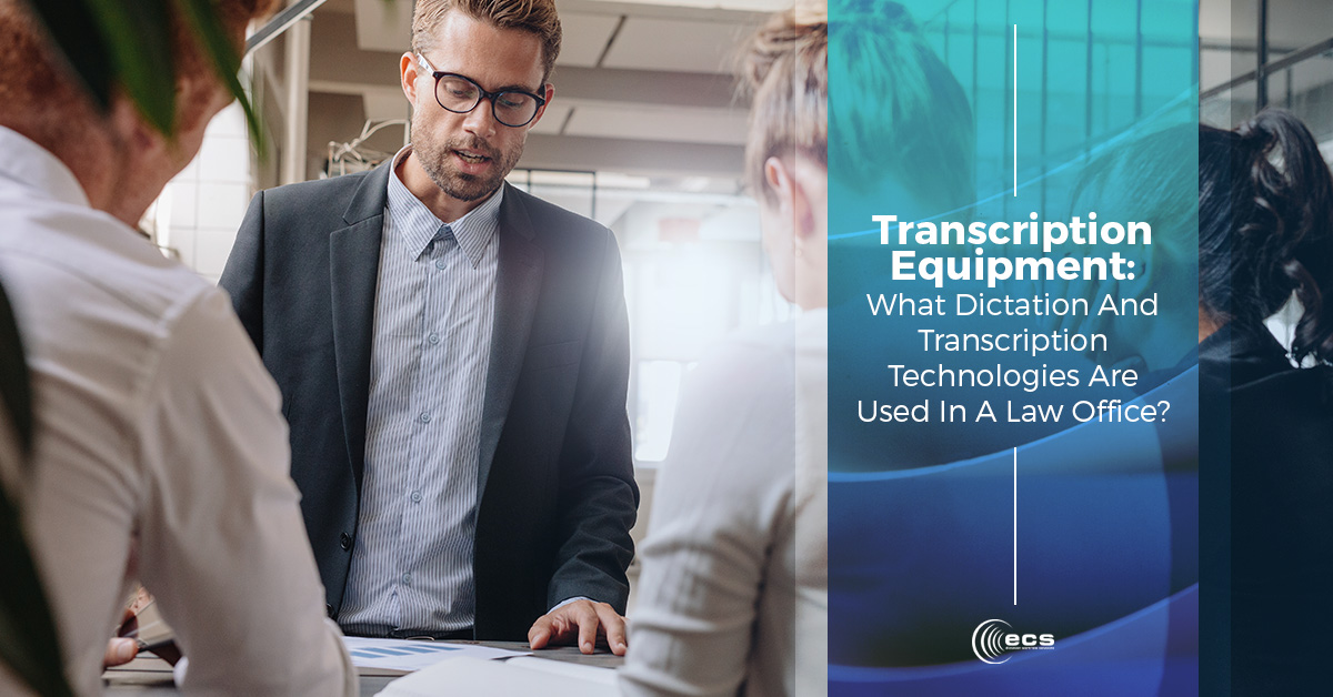 Transcription Equipment: What Dictation And Transcription Technologies ...