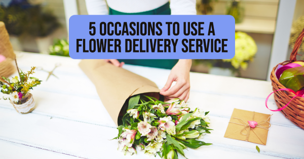 5 Occasions to Use a Flower Delivery Service - Arizona Florist • Your ...