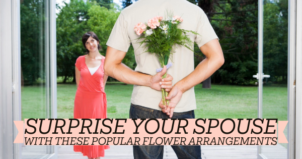 Surprise Your Spouse With These Popular Flower Arrangements - Arizona ...