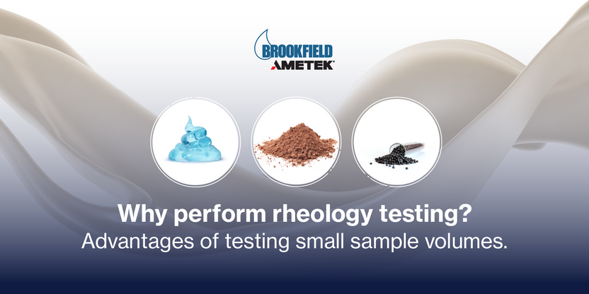 Why perform Rheology Testing? Advantages of testing small sample ...