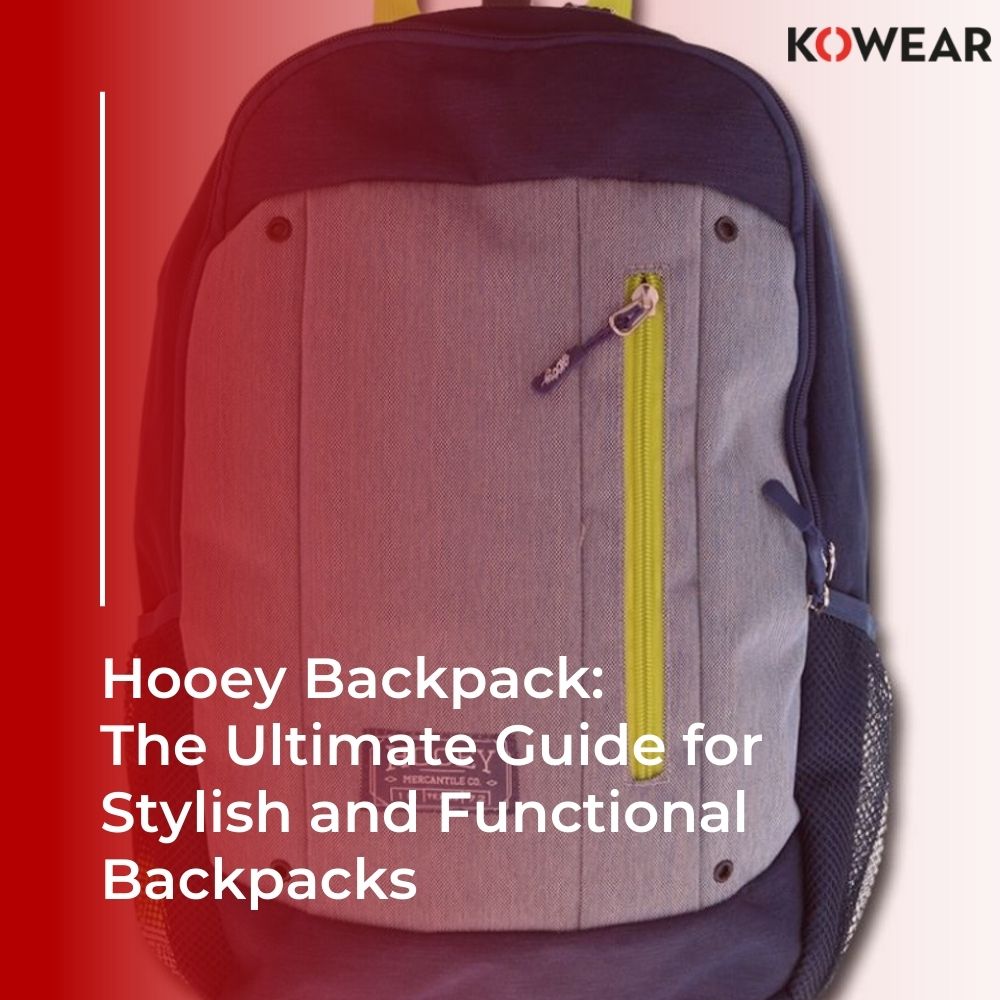 Hooey Backpack: The Ultimate Guide for Stylish and Functional Backpacks ...