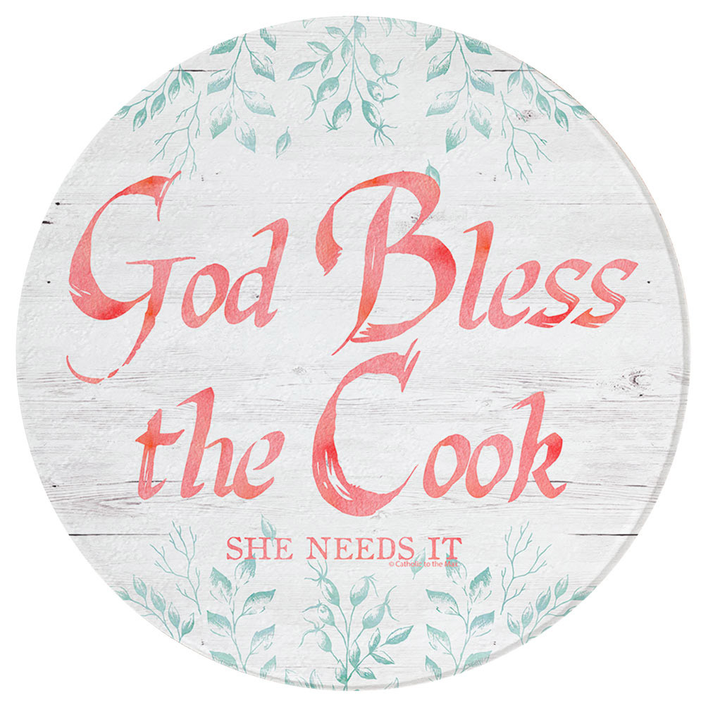 God Bless the Cook (She Needs It) Round Glass Cutting Board - Catholic ...