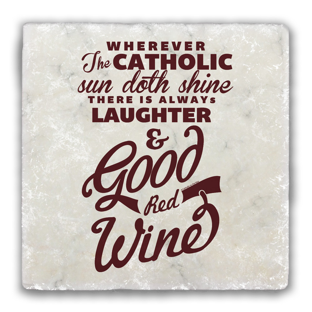 "Wherever The Catholic Sun Doth Shine" Tumbled Stone Tile - Catholic to ...