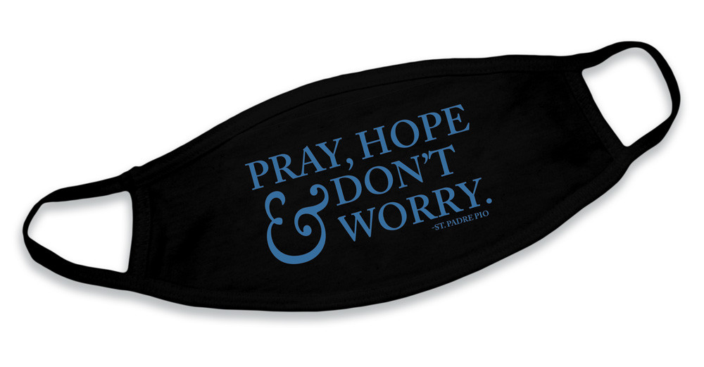"Pray, Hope, And Don't Worry" Black Cotton Face Mask - Catholic to the ...