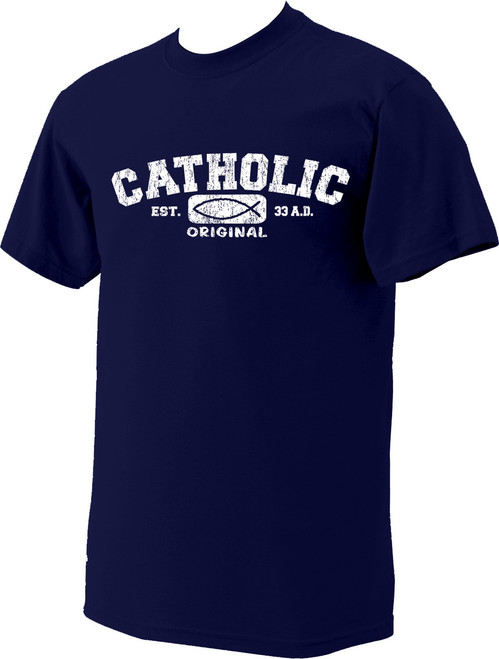 Catholic Original T-Shirts - Catholic to the Max - Online Catholic Store
