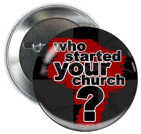 Who Started Your Church Button - Catholic to the Max - Online Catholic ...