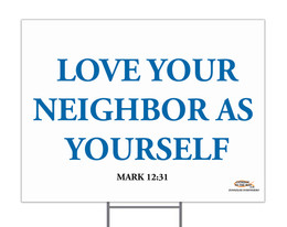 Love Your Neighbor Yard Sign - Catholic to the Max - Online Catholic Store