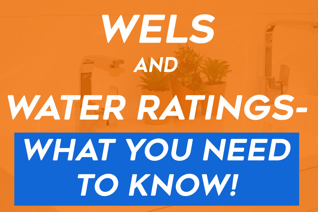 WELS and Water Ratings - What You Need to Know - The Sink Warehouse