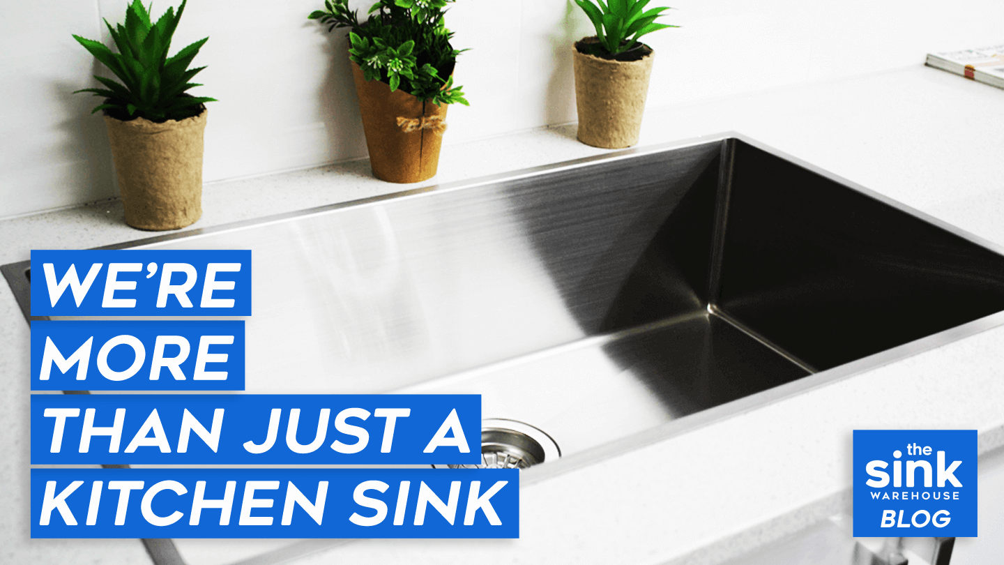 We're More Than Just a Kitchen Sink! - The Sink Warehouse