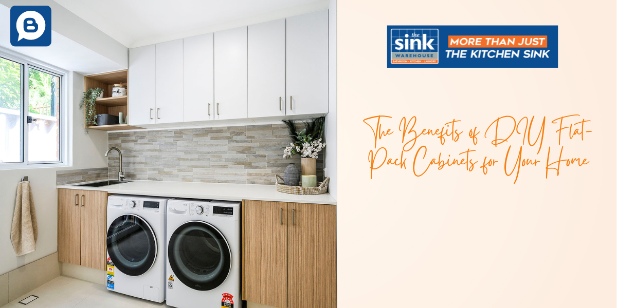 The Benefits of DIY Flat-Pack Cabinets for Your Home - The Sink Warehouse