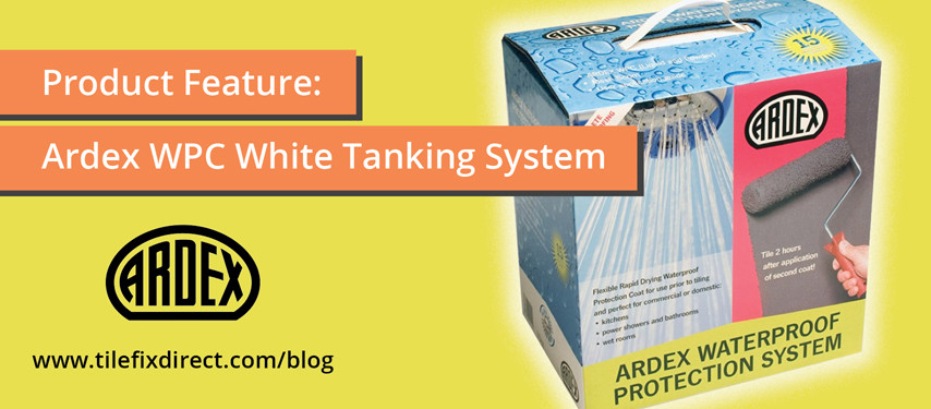 Product Feature: Ardex WPC Waterproof Pro Tanking Kit - Tile Fix Direct