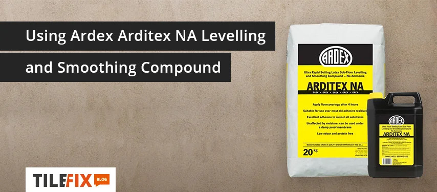 Using Ardex Arditex NA Levelling and Smoothing Compound - Tile Fix Direct