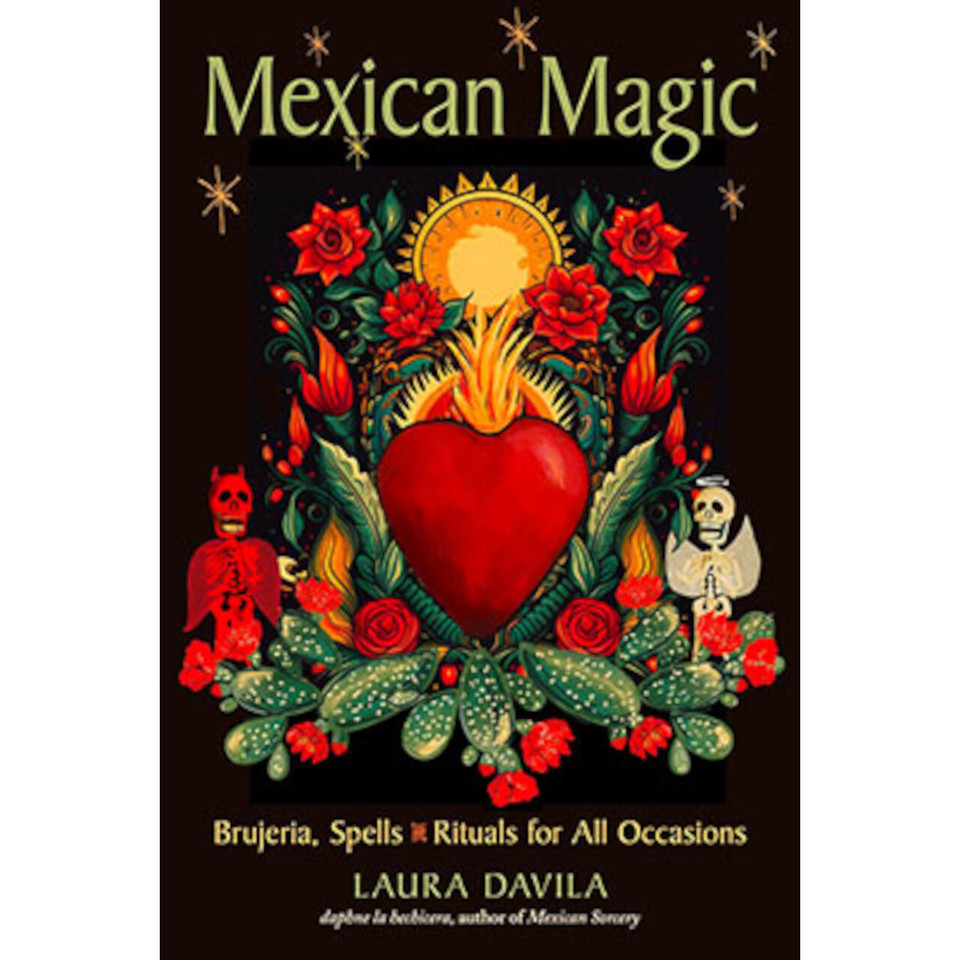 Mexican Magic Brujeria, Spells & Rituals For All Occasions By Laura ...