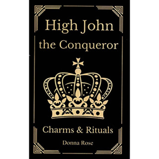High John The Conqueror Charms & Rituals - The Ancient Sage