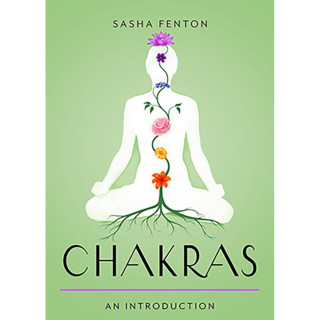 Chakras, An Introduction By Sasha Fenton - The Ancient Sage