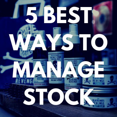 The 5 Best Ways to Manage your Stock - Cool Blades Ltd