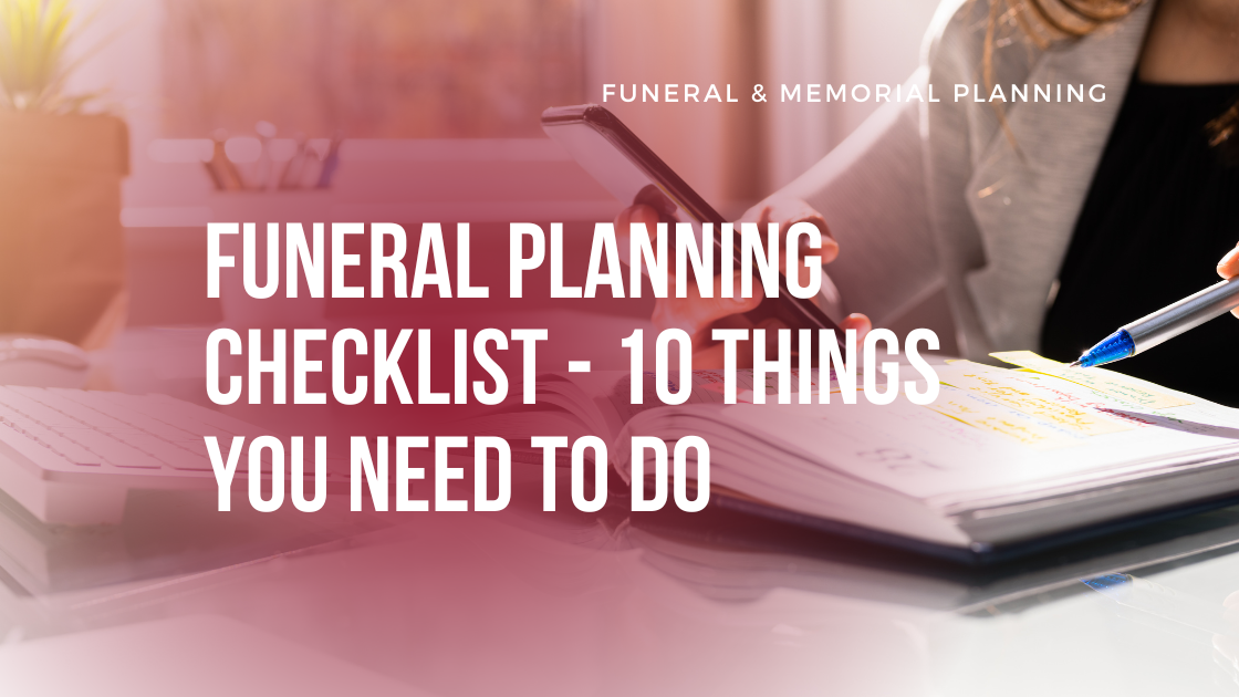 Funeral Planning Checklist - 10 Things You Need to Do - Stardust Memorials