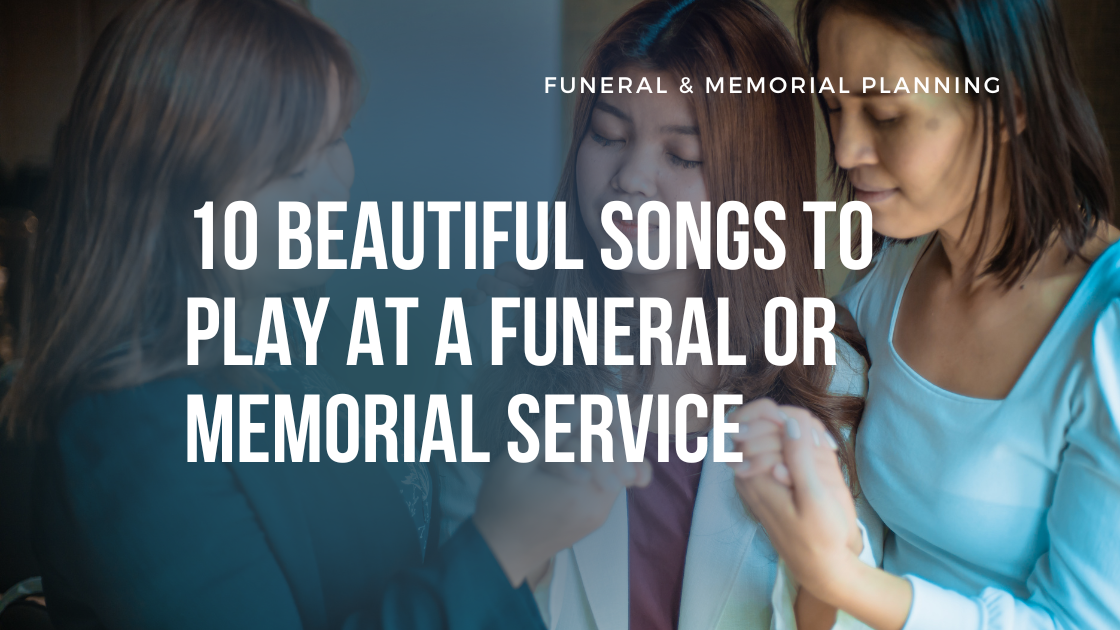 10 Beautiful Songs to Play at a Funeral or Memorial Service - Stardust Memorials