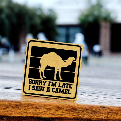 Funny "Sorry I Am Late, I Saw a Camel" Fridge Magnet