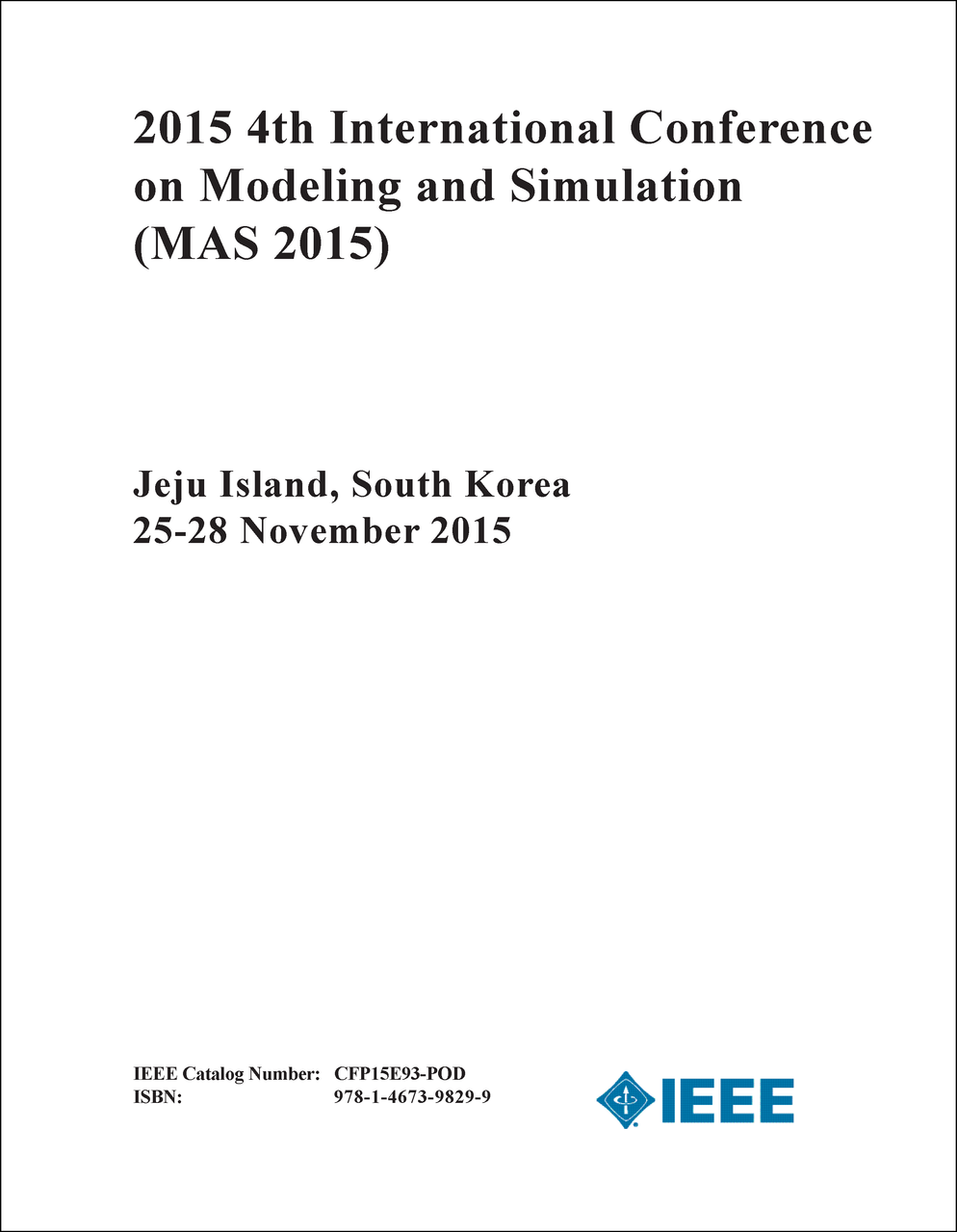 MODELING AND SIMULATION. INTERNATIONAL CONFERENCE. 4TH 2015. (MAS 2015 ...