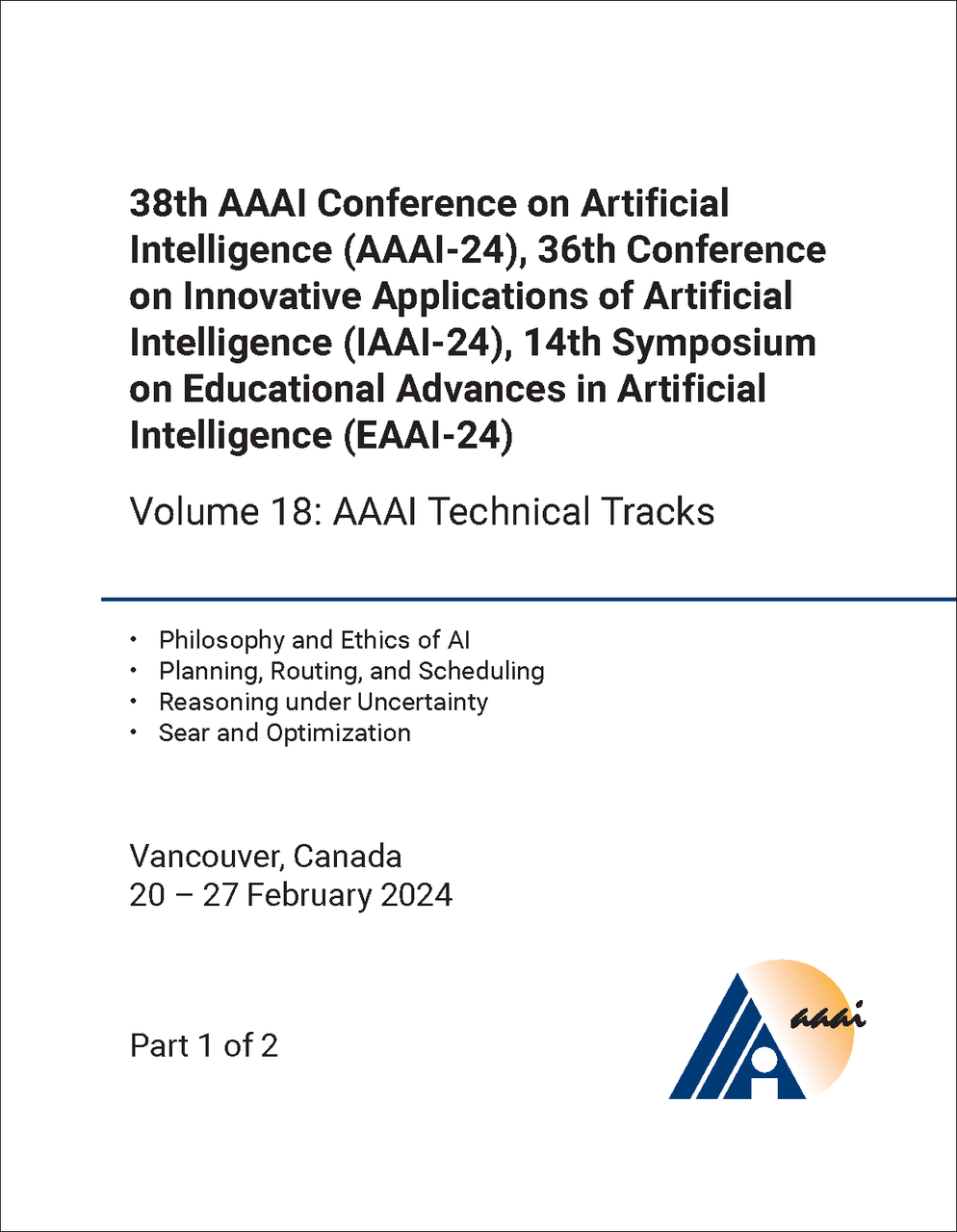 ARTIFICIAL INTELLIGENCE. AAAI CONFERENCE. 38TH 2024, VOLUME 18. (2 PARTS) (AND 36TH CONFERENCE ...
