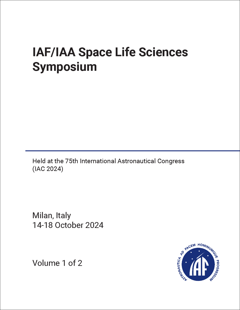 SPACE LIFE SCIENCES SYMPOSIUM. IAF/IAA. 2024. (2 VOLS) (HELD AT IAC ...