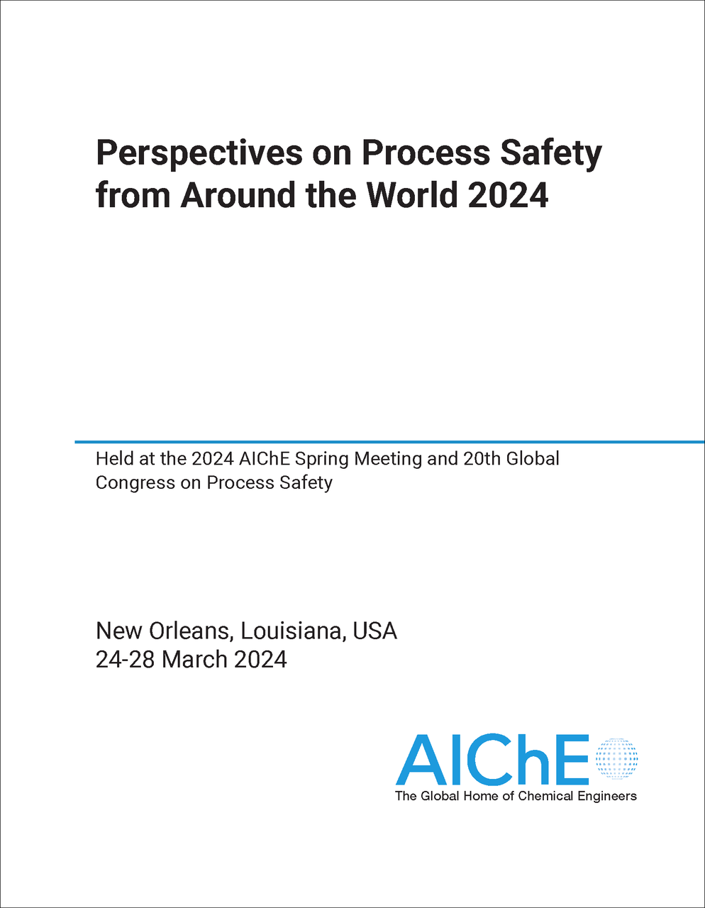 PERSPECTIVES ON PROCESS SAFETY FROM AROUND THE WORLD. HELD AT THE 2024 ...