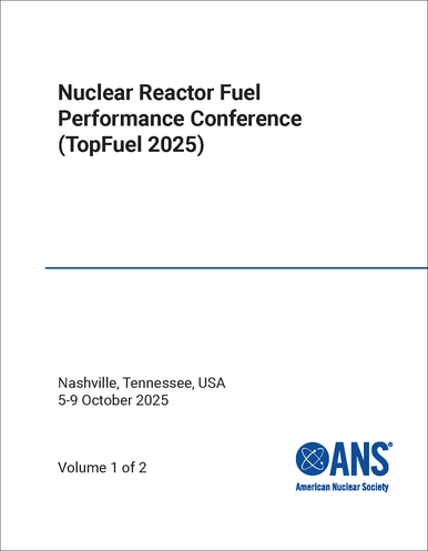 NUCLEAR REACTOR FUEL PERFORMANCE CONFERENCE. 2025. (TOPFUEL 2025) (2 ...