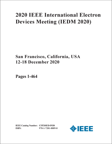 ELECTRON DEVICES MEETING. IEEE INTERNATIONAL. 2020. (IEDM 2020) (2 VOLS ...