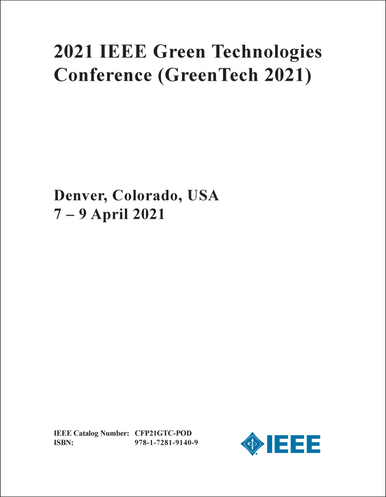 GREEN TECHNOLOGIES CONFERENCE. IEEE. 2021. (GreenTech 2021 ...