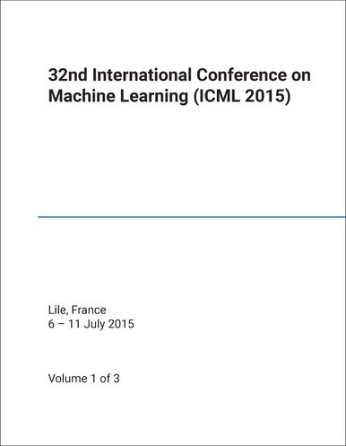 MACHINE LEARNING. INTERNATIONAL CONFERENCE. 32ND 2015. (ICML 2015) (3 ...