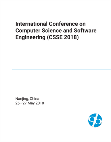 COMPUTER SCIENCE AND SOFTWARE ENGINEERING. INTERNATIONAL CONFERENCE. 2018. (CSSE 2018 ...