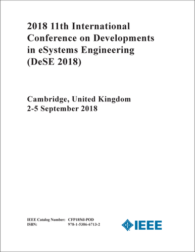 DEVELOPMENTS IN ESYSTEMS ENGINEERING. INTERNATIONAL CONFERENCE. 11TH 2018. (DeSE 2018 ...