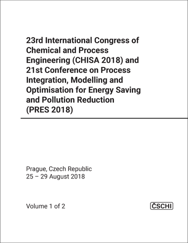 CHEMICAL AND PROCESS ENGINEERING. INTERNATIONAL CONGRESS. 23RD 2018. (2 VOLS) (CHISA 2018 PRAGUE ...