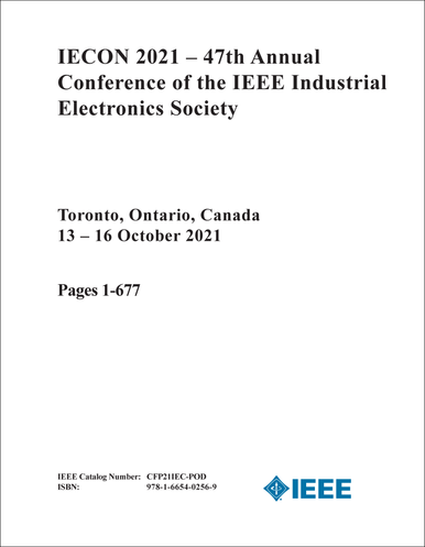 IEEE INDUSTRIAL ELECTRONICS SOCIETY. ANNUAL CONFERENCE. 47TH 2021 ...