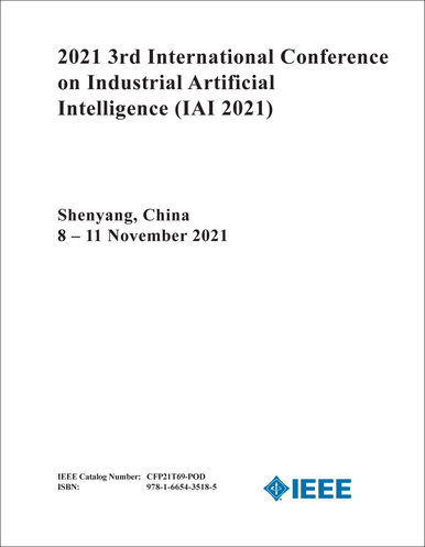 INDUSTRIAL ARTIFICIAL INTELLIGENCE. INTERNATIONAL CONFERENCE. 3RD 2021 ...