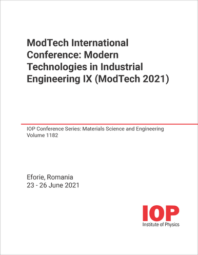 MODERN TECHNOLOGIES IN INDUSTRIAL ENGINEERING. MODTECH INTERNATIONAL CONFERENCE. 9TH 2021 ...