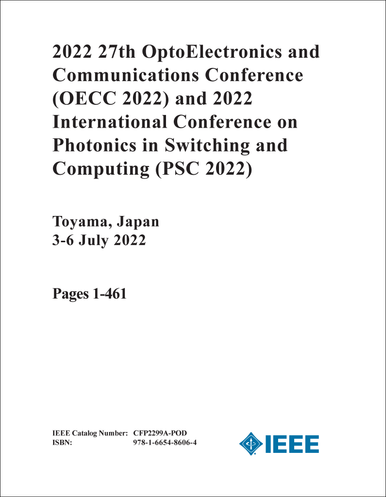 OPTOELECTRONICS AND COMMUNICATIONS CONFERENCE. 27TH 2022. (OECC 2022) (AND 2022 INTL CONF ON ...