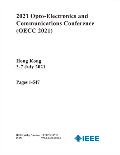 OPTO-ELECTRONICS AND COMMUNICATIONS CONFERENCE. 2021. (OECC 2021) (2 ...