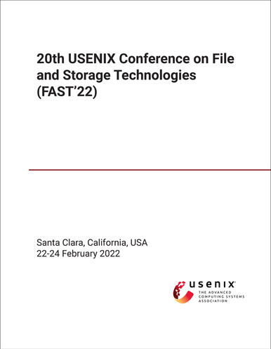 FILE AND STORAGE TECHNOLOGIES. USENIX CONFERENCE. 20TH 2022. (FAST'22) - proceedings.com