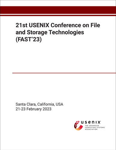 FILE AND STORAGE TECHNOLOGIES. USENIX CONFERENCE. 21ST 2023. (FAST'23) - proceedings.com