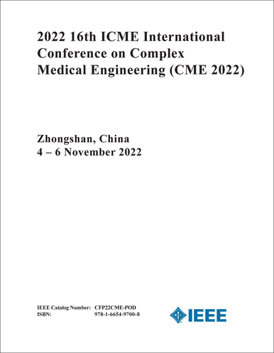 COMPLEX MEDICAL ENGINEERING. ICME INTERNATIONAL CONFERENCE. 16TH 2022 ...