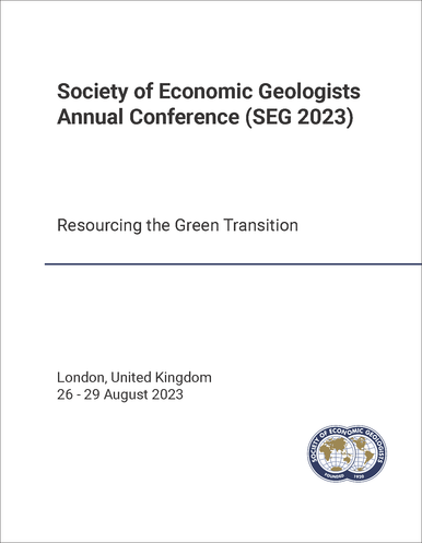 SOCIETY OF ECONOMIC GEOLOGISTS ANNUAL CONFERENCE. 2023. (SEG 2023 ...