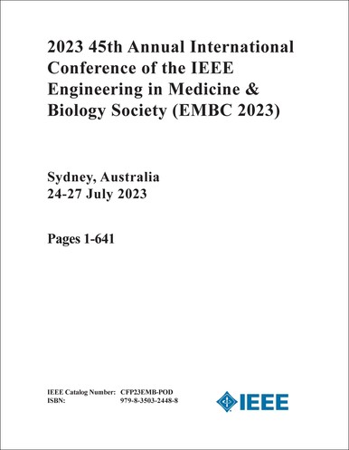 IEEE ENGINEERING IN MEDICINE AND BIOLOGY SOCIETY. ANNUAL INTERNATIONAL CONFERENCE. 45TH 2023 ...