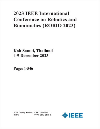 ROBOTICS AND BIOMIMETICS. IEEE INTERNATIONAL CONFERENCE. 2023. (ROBIO ...